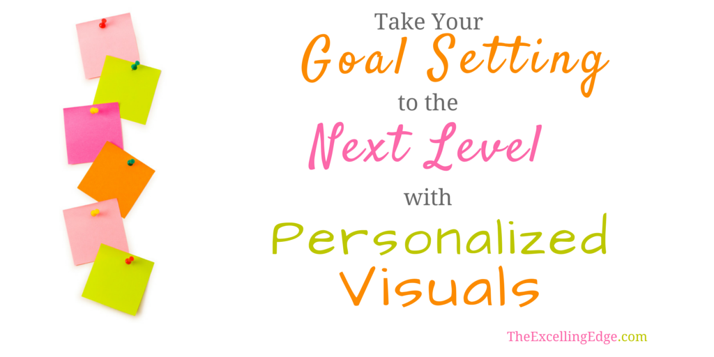 Take Your Goal Setting to the Next Level with Personalized Visuals ...