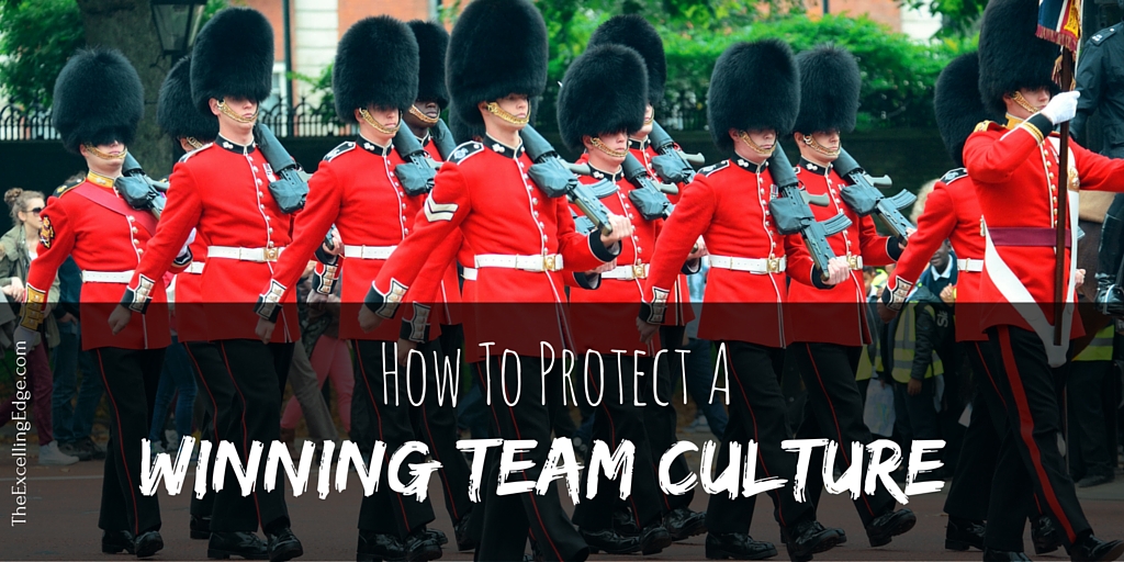 How To Protect A Winning Team Culture | The Excelling Edge