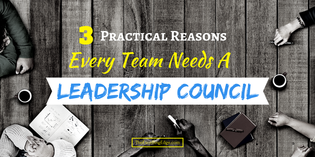 3 Practical Reasons Every Team Needs a Leadership Council | The ...