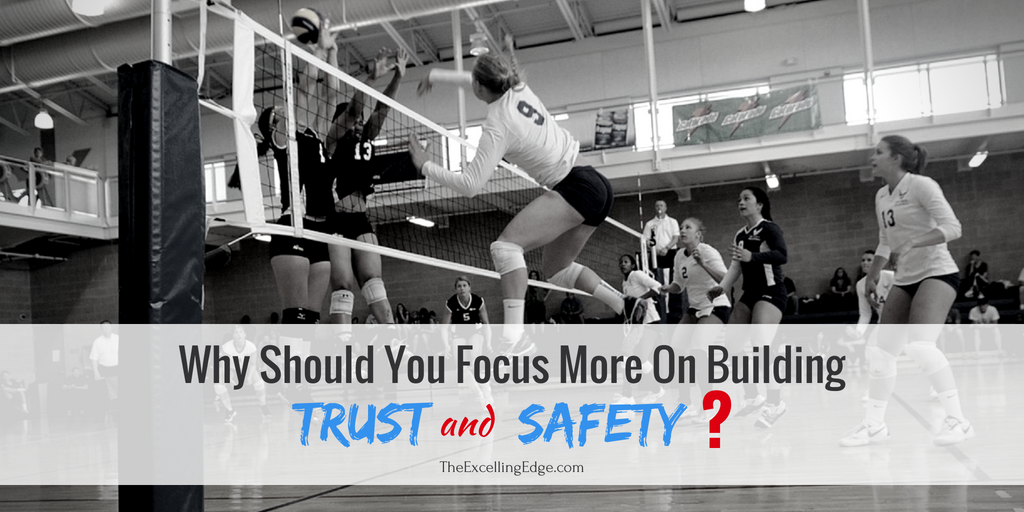 Why Should You Focus More on Building Trust and Safety? | The Excelling ...